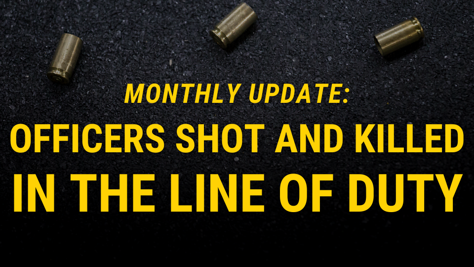 Fop Monthly Update Officers Shot And Killed Fraternal Order Of Police