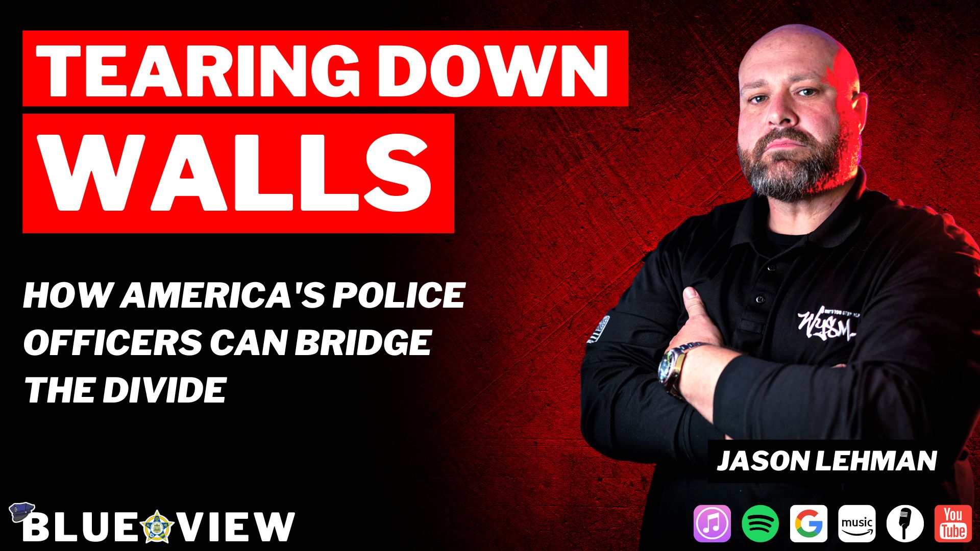 Tearing Down Walls: How America's Police Officers Can Bridge the Divide ...