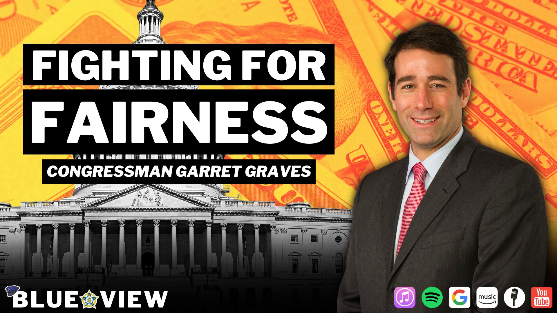 Fighting for Fairness with Congressman Garret Graves | Blue View Podcast